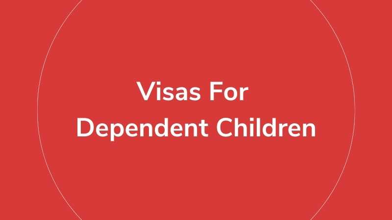 Visas For Dependent Children - Professional Visa Solutions